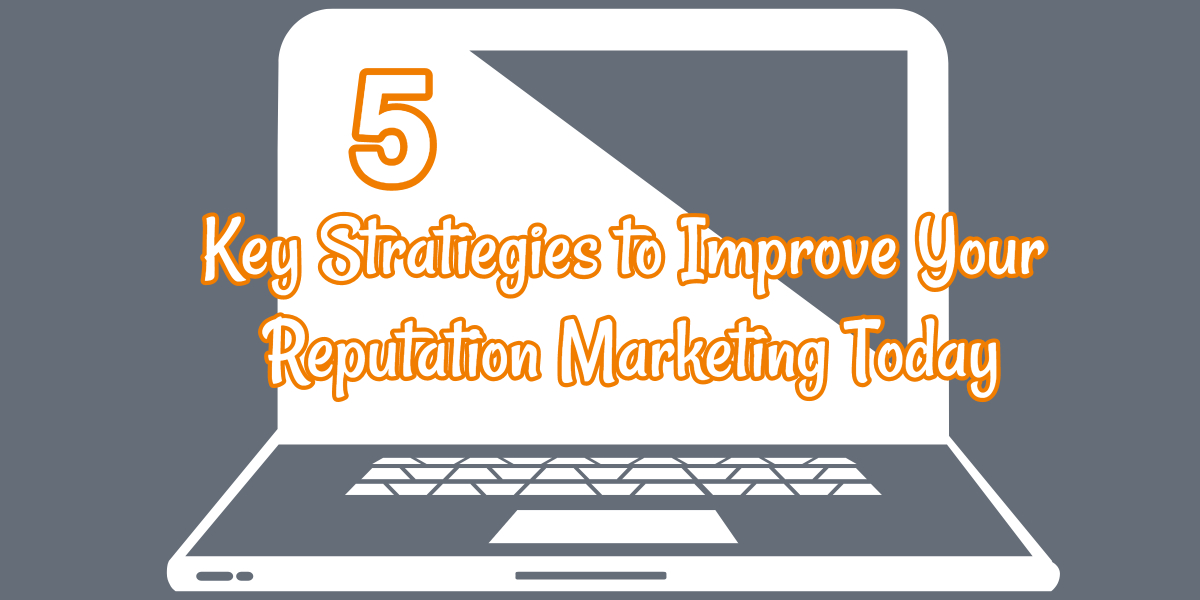 5 Strategies for Enhancing Your Business Reputation - OrderZ