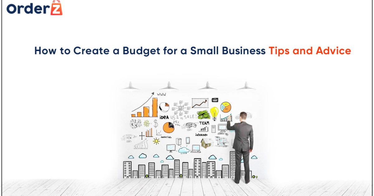 How to Create a Budget for a Small Business: Tips and Advice