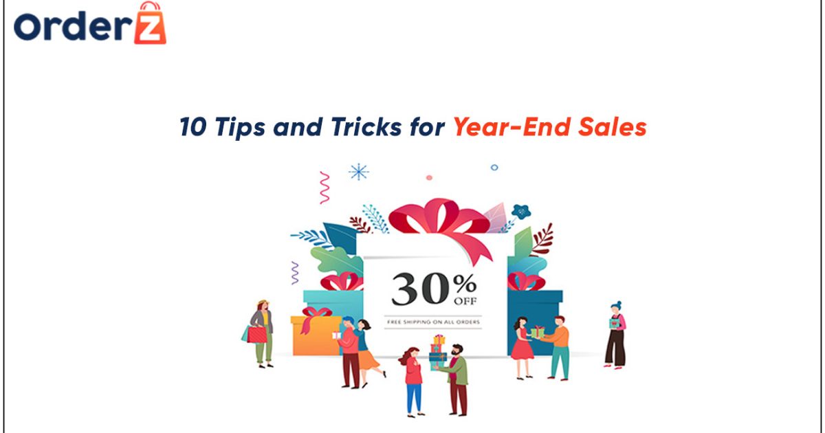 10 Tips and Tricks for Year-End Sales - OrderZ