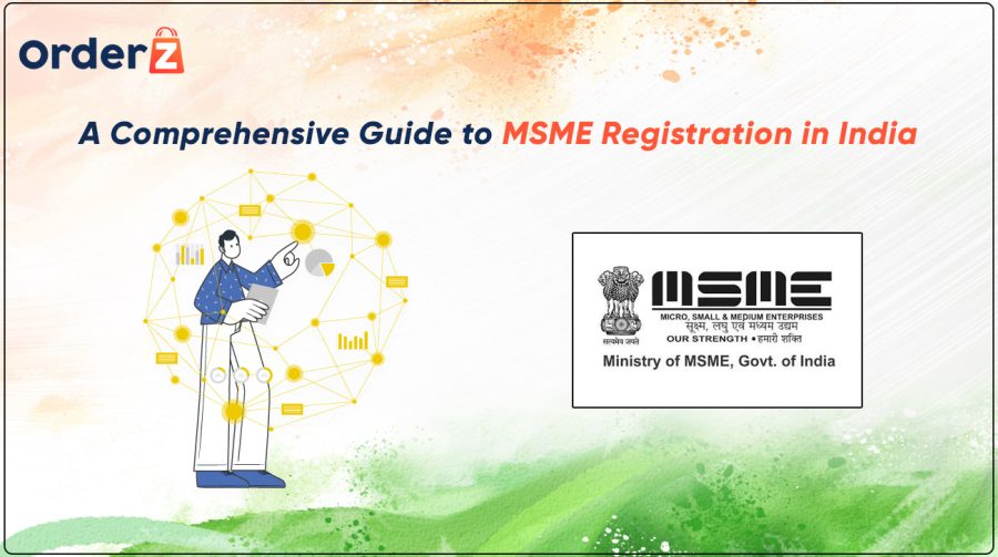 A Comprehensive Guide to MSME Registration in India - OrderZ
