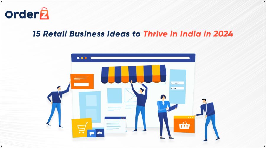 15 Retail Business Ideas to Thrive in India - OrderZ