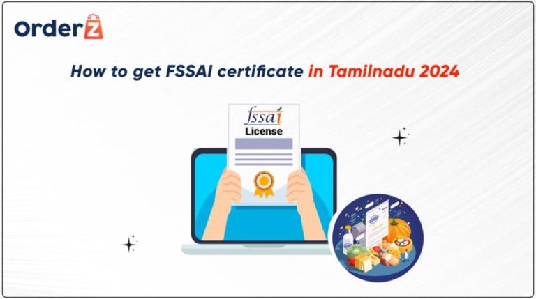 How to get FSSAI certificate in Tamilnadu 2024 - OrderZ