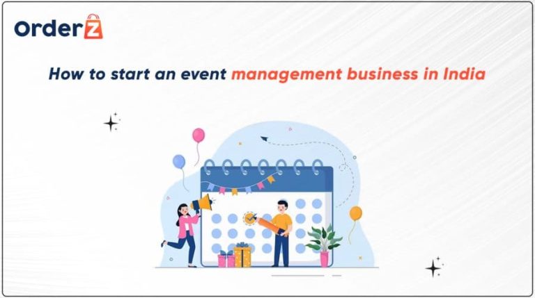 How to start an event management business in India. - OrderZ