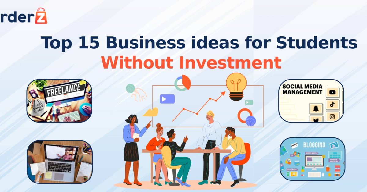 Top 15 Business ideas for Students Without Investment - OrderZ