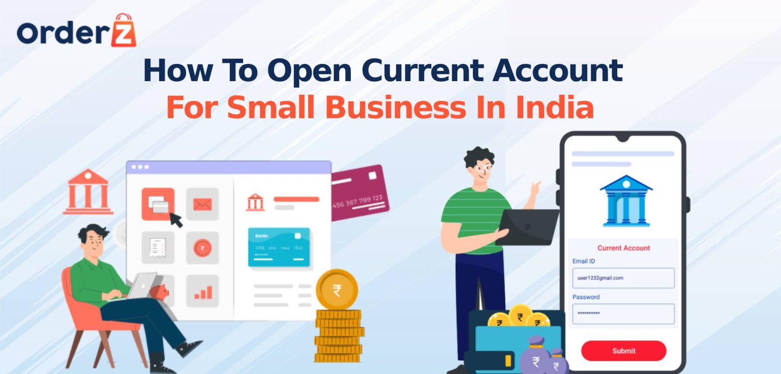 How to Open Current Account for Small Business in India - OrderZ