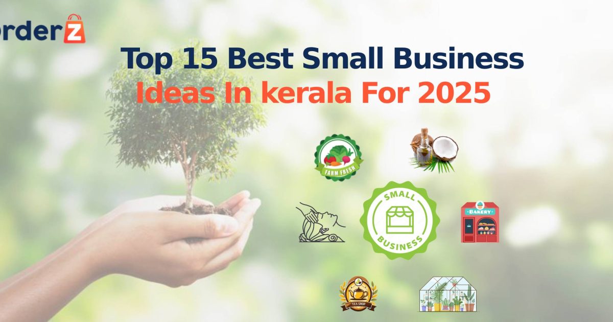 Top 15 Best Small Business ideas in kerala for 2025 - OrderZ